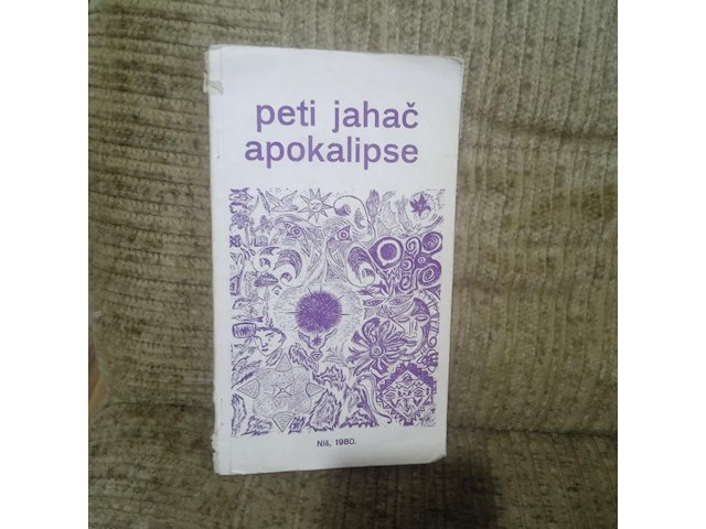 PETI JAHAČ APOKALIPSE - Dragoljub Đokić Đakini  Poema