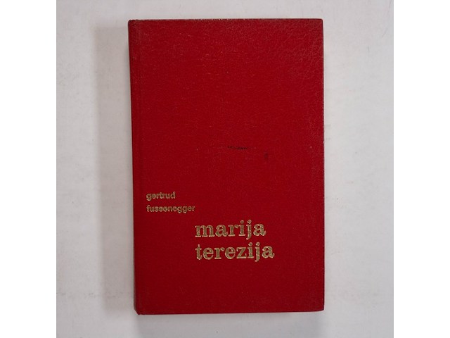 Marija Terezija, Gertrud Fussenegger