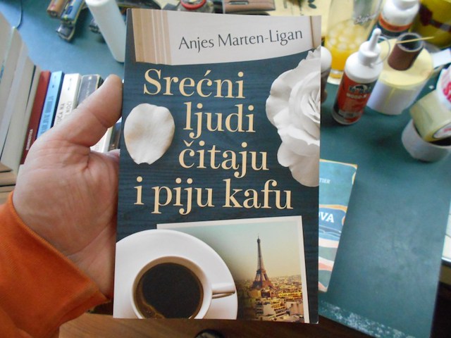 Anjes Marten-Ligan - Srećni ljudi čitaju i piju kafu