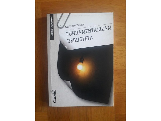 Fundamentalizam debiliteta - Svetislav Basara