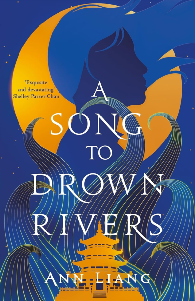 A Song to Drown Rivers: A sweeping and romantic historical epic