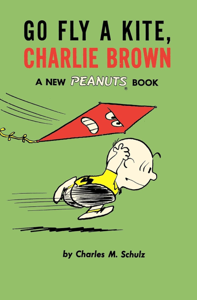 Go Fly a Kite, Charlie Brown: A New Peanuts Book