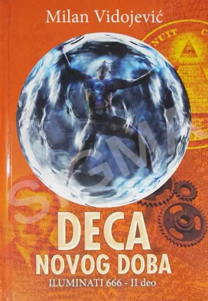 Deca novog doba – Iluminati 666 II deo - Milan Vidojević