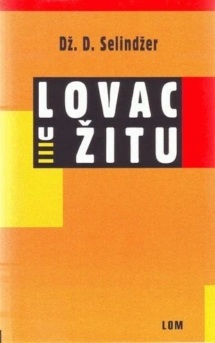 Lovac u žitu - Džerom Dejvid Selindžer