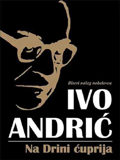 Na Drini ćuprija – Ivo Andrić