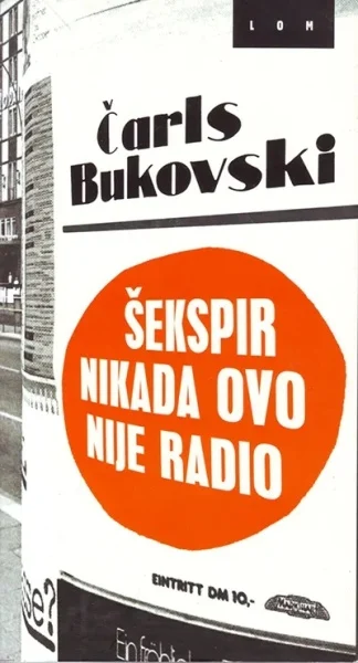 Šekspir nikad ovo nije radio - Čarls Bukovski