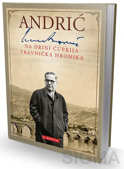 Na Drini ćuprija / Travnička hronika – Ivo Andrić