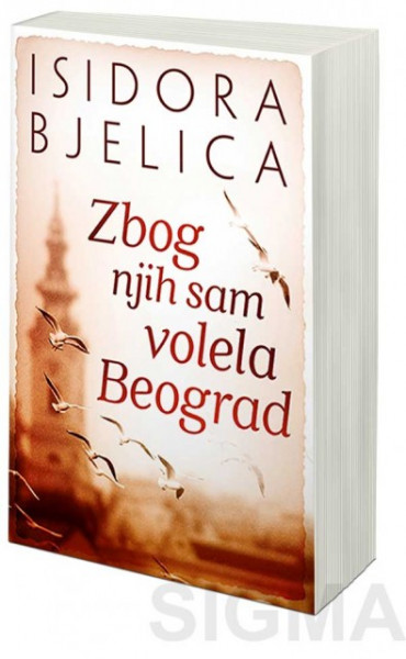 Zbog njih sam volela Beograd - Isidora Bjelica