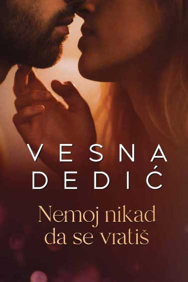 Nemoj nikad da se vratiš - Vesna Dedić Milojević