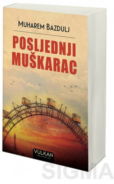 Poslednji muškarac - Muharem Bazdulj