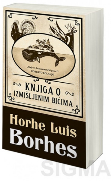 Knjiga o izmišljenim bićima - Horhe Luis Borhes