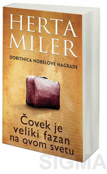 Čovek je veliki fazan na ovom svetu - Herta Miler