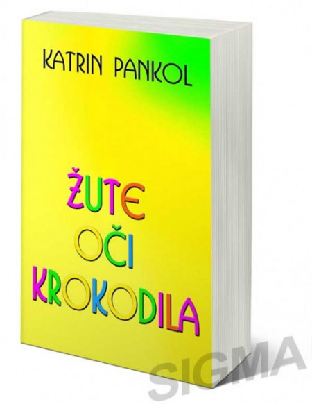 Žute oči krokodila - Katrin Pankol