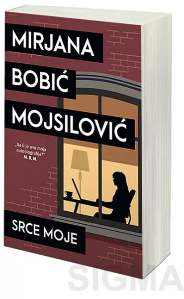 Srce moje - Mirjana Bobić Mojsilović