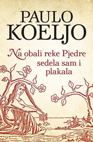 Na obali reke Pjedre sedela sam i plakala - Paulo Koeljo