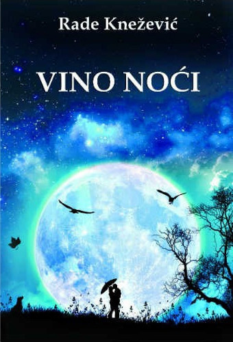 Vino noći - Rade Knežević