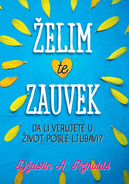 Želim te zauvek - Džastin A. Rejnolds