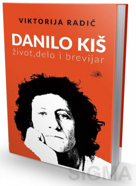 Danilo Kiš - život,delo i brevijar - Viktorija Radič