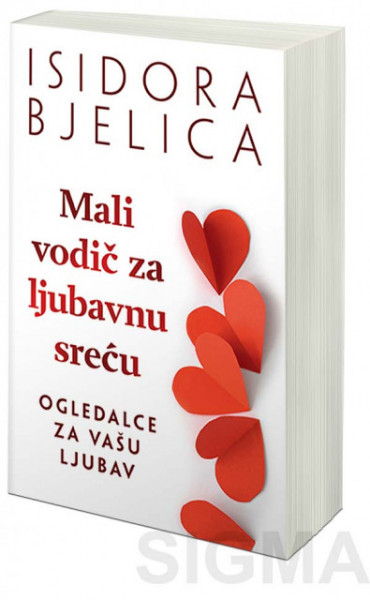 Mali vodič za ljubavnu sreću - Isidora Bjelica