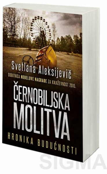 Černobiljska molitva - Svetlana Aleksandrovna Aleksijevič