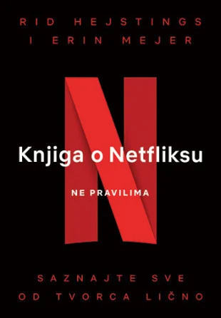 Knjiga o Netfliksu: Ne pravilima - Rid Hejstings i Erin Mejer