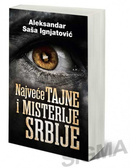 Najveće tajne i misterije Srbije - Aleksandar Saša Ignjatović