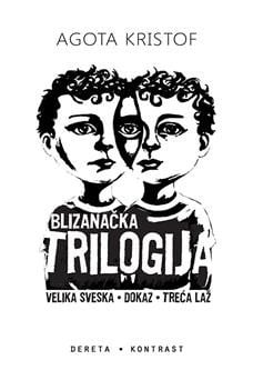 Blizanačka trilogija - Agota Kristof