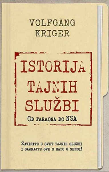 Istorija tajnih službi – Od faraona do NSA - Volfgang Kriger