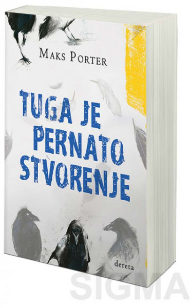 Tuga je pernato stvorenje - Maks Porter