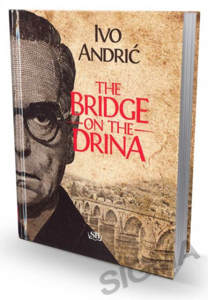 The Bridge on the Drina - Ivo Andrić