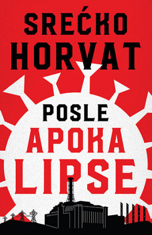 Posle apokalipse - Srećko Horvat