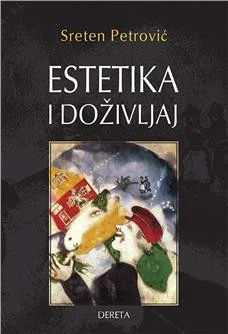 Estetika i doživljaj : ljubitelju umetnosti i lepote - Sreten Petrović