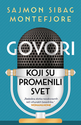 Govori koji su promenili svet - Sajmon Sibag Montefjore