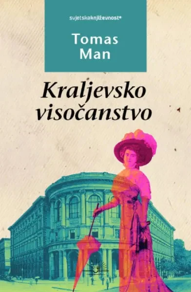 Kraljevsko visočanstvo - Tomas Man