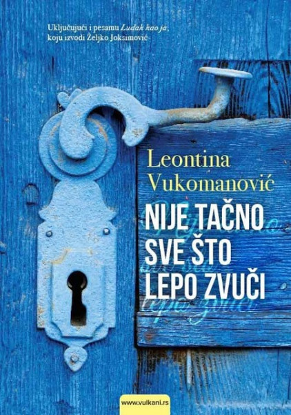 Nije tačno sve što lepo zvuči - Leontina Vukomanović