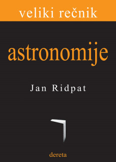 Veliki rečnik astronomije - Jan Ridpat