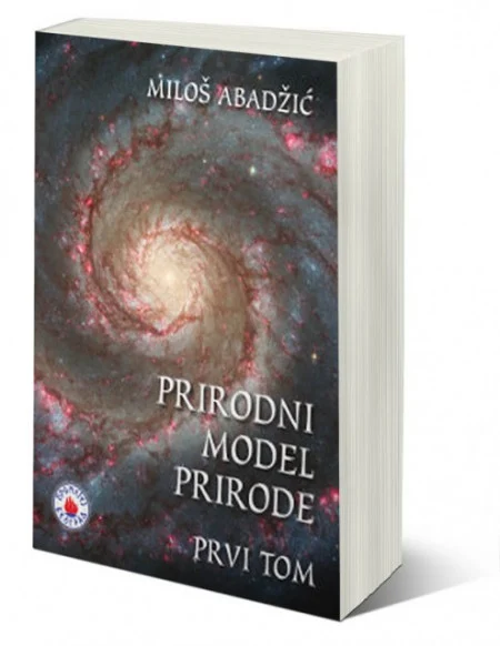 Prirodni model prirode - Prvi tom - Miloš Abadžić