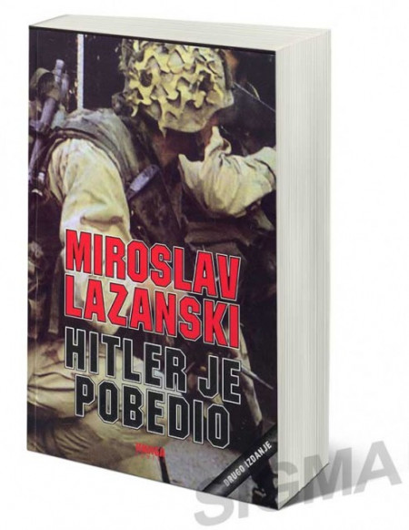 Hitler je pobedio - Miroslav Lazanski