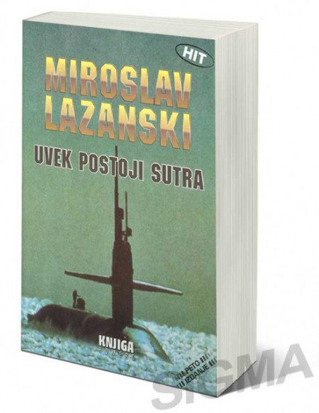 Uvek postoji sutra - Miroslav Lazanski