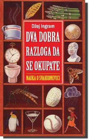 Dva dobra razloga da se okupate - nauka o svakodnevici - Džej Ingram