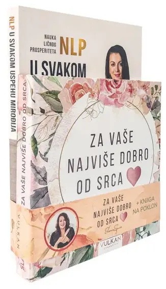 Za vaše najviše dobro od srca - Nlp u svakom uspehu mirođija - Slavica Squire