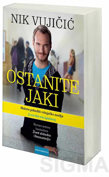 Ostanite jaki - Nik Vujičić