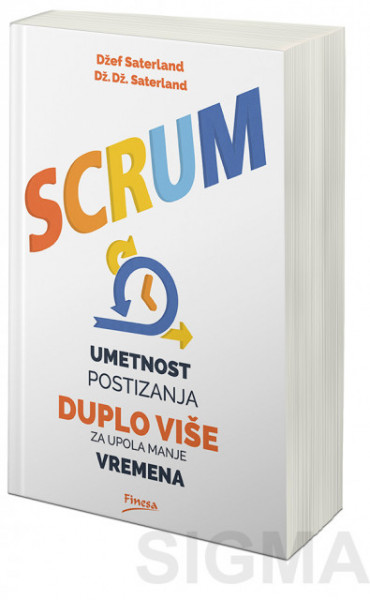 Scrum - Umetnost postizanja duplo više za upola manje vremena - Džef Saderland