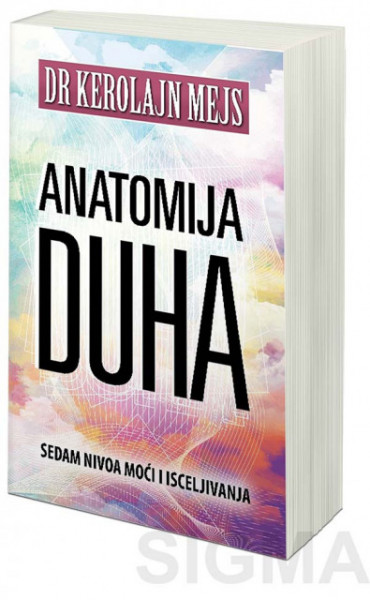 Anatomija duha - dr Kerolajn Mejs