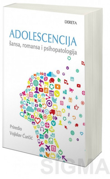 Adolescencija : šansa, romansa i psihopatologija - Vojislav Ćurčić, prir.