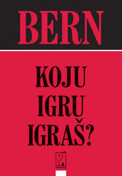 Koju igru igraš - Erik Bern