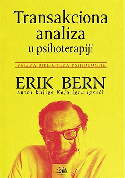 Тransakciona analiza u psihoterapiji – Erik Bern