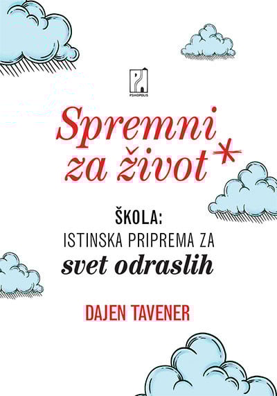 Spremni za život: škola: istinska priprema za svet odraslih - Dajen Tavener