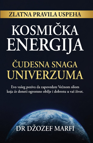 Kosmička energija – čudesna snaga Univerzuma - Džozef Marfi