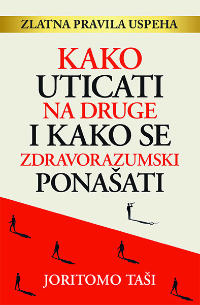 Kako uticati na druge i kako se zdravorazumski ponašati - Joritomo Taši